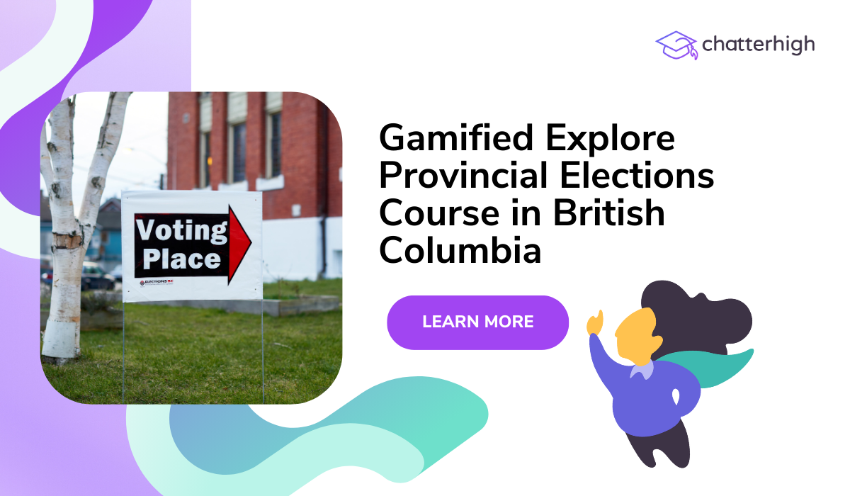 Gamified Explore Provincial Elections Course | ChatterHigh